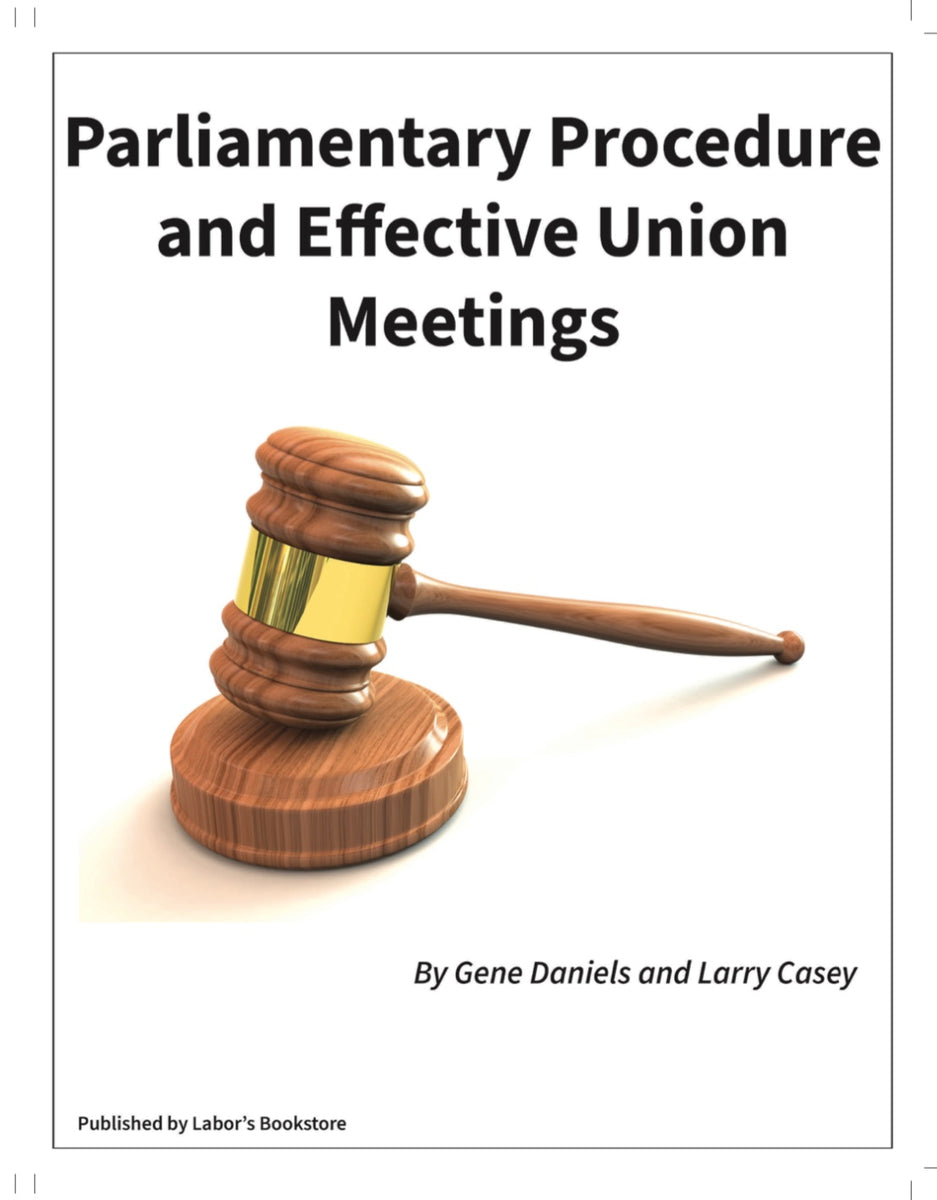 Parliamentary Procedure and Effective Union Meetings – Labor's Bookstore